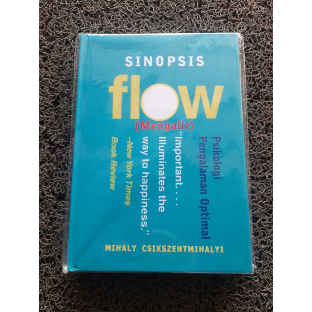 Jual Buku Sinopsis Flow Mengalir - Psikologi Pengalaman Optimal ...