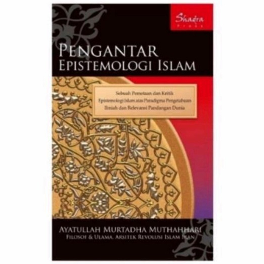 Jual Pengantar Epistemologi Islam - Ayatullah Murtadha Muthahhari - NR | Shopee Indonesia