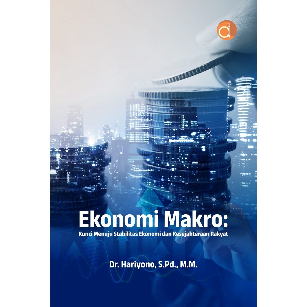 Jual Buku Ekonomi Makro: Kunci Menuju Stabilitas Ekonomi dan Kesejahteraan Rakyat - Hariyono ...