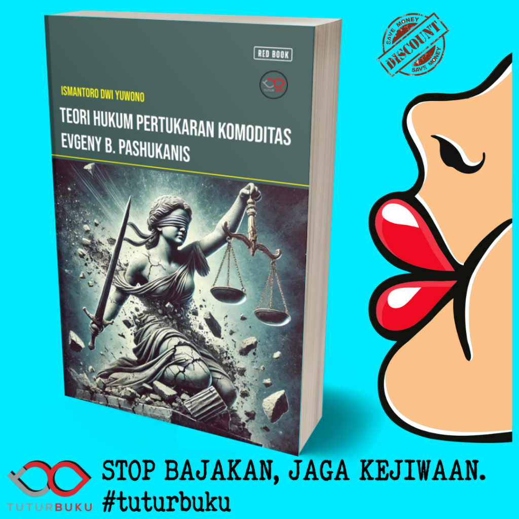 Jual Teori Hukum Pertukaran Komoditas Evgeny B Pashukanis - Ismantoro ...