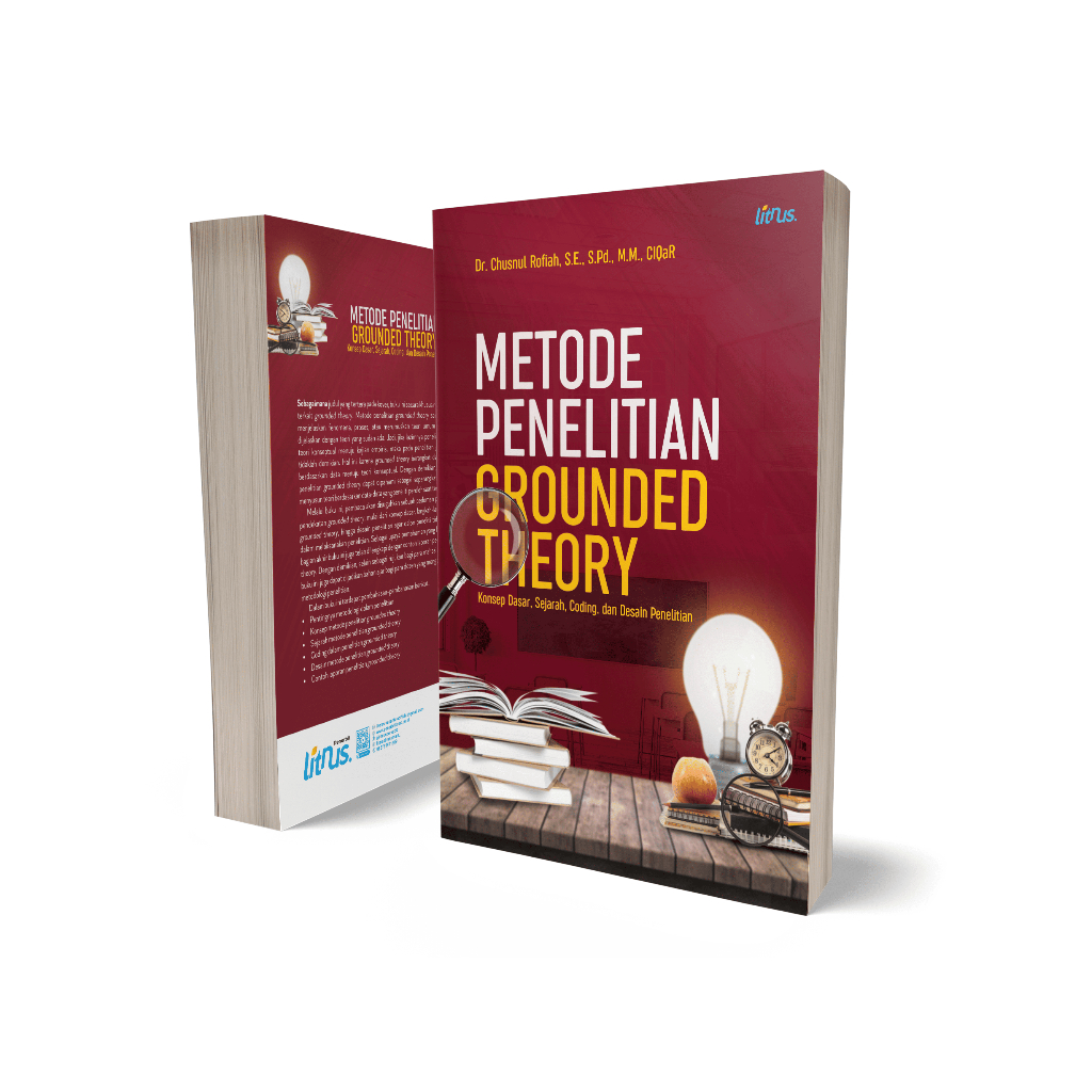 Jual METODE PENELITIAN GROUNDED THEORY Konsep Dasar, Sejarah, Coding ...