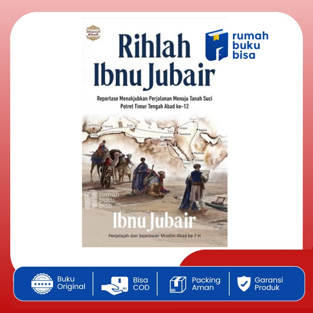 Jual Rihlah Ibu Jubair Perjalanan ke Tanah Suci Buku Sejarah Islam | Shopee Indonesia
