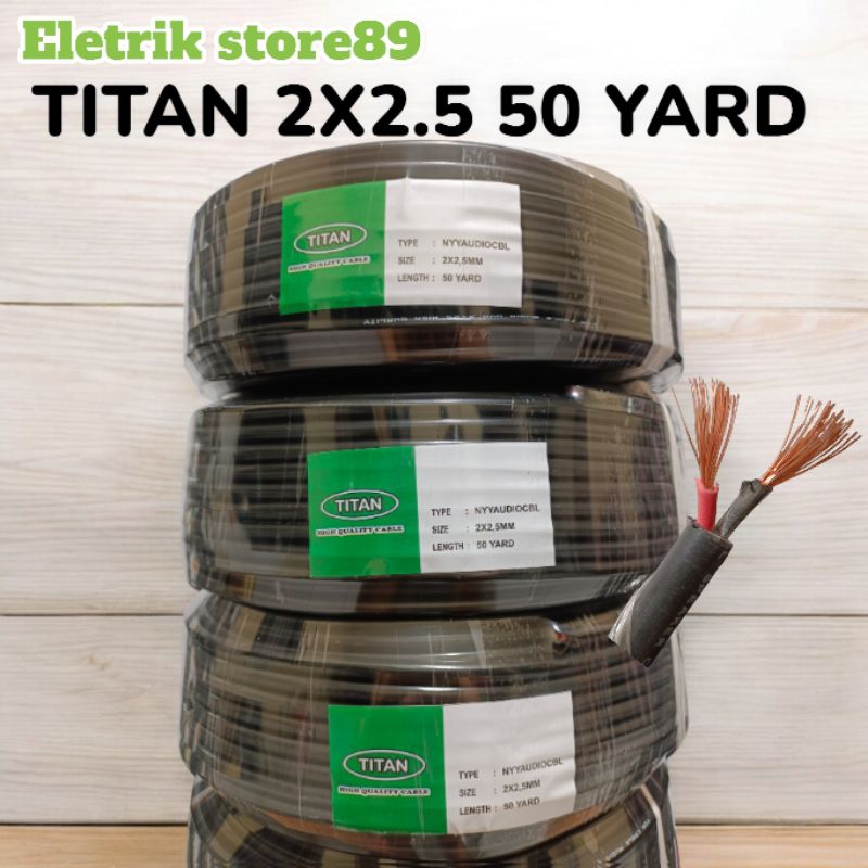 Jual Kabel Listrik, pompa, audio DLL, TITAN 2X2.5 [ 50yard ] isi 2 ...