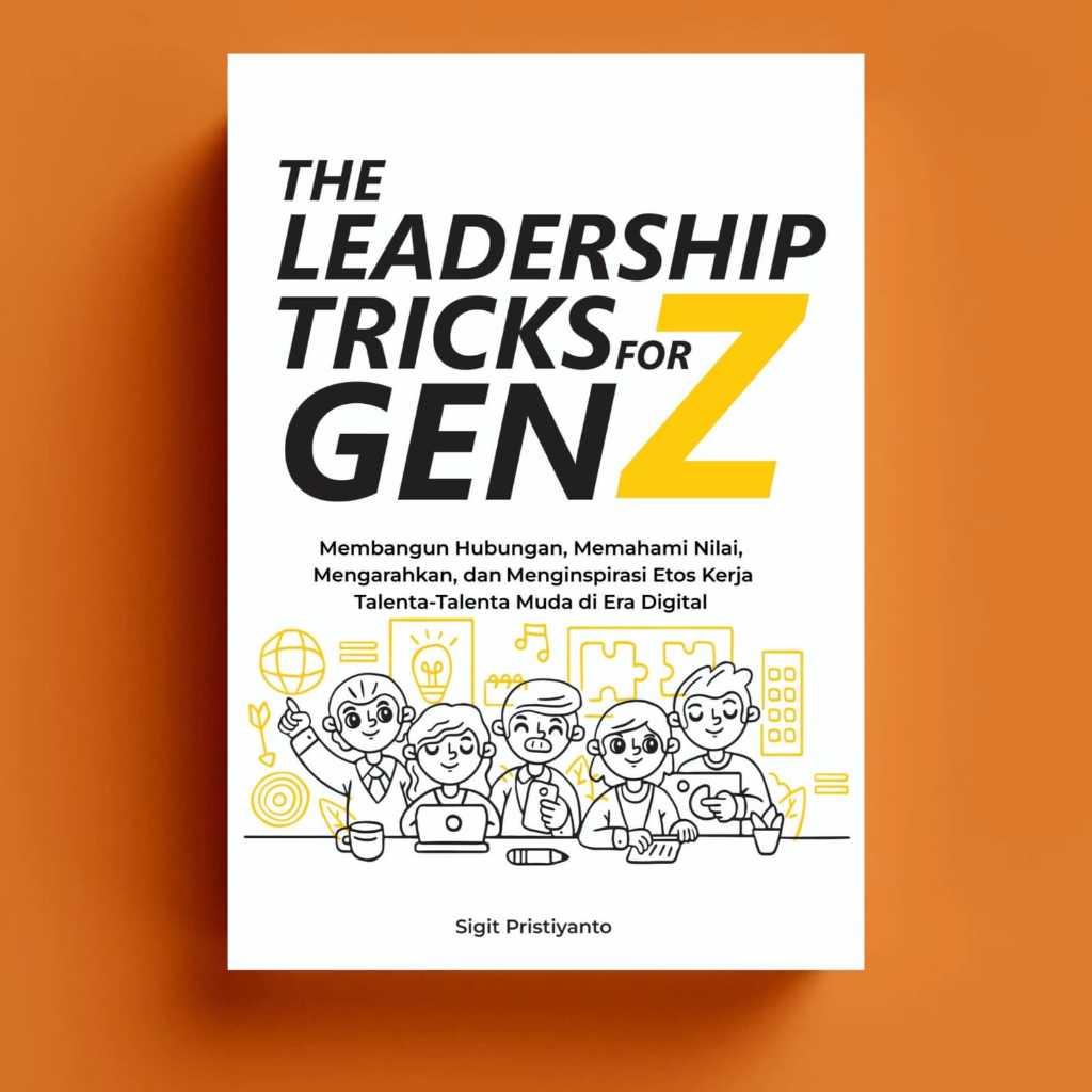 Jual Buku THE LEADERSHIP TRICKS FOR GEN Z: Membangun Hubungan, Memahami Nilai, Mengarahkan, dan ...