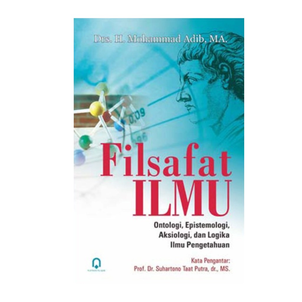 Jual Filsafat Ilmu Ontologi Epistemologi Aksiologi dan Logika Ilmu ...