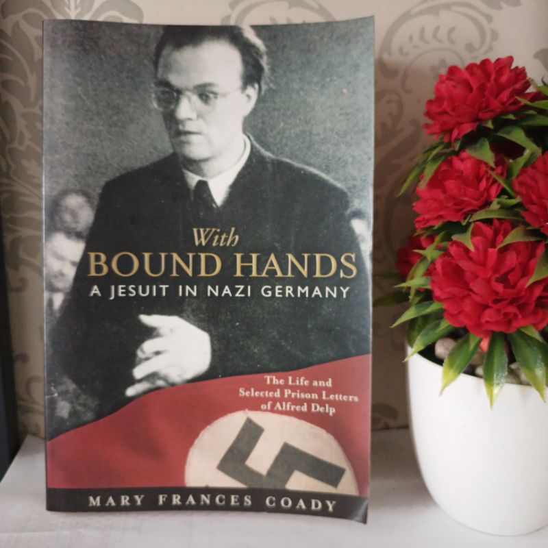 Jual ORIGINAL BUKU IMPORT - WITH BOUND HANDS A JESUIT IN NAZI GERMANY ...