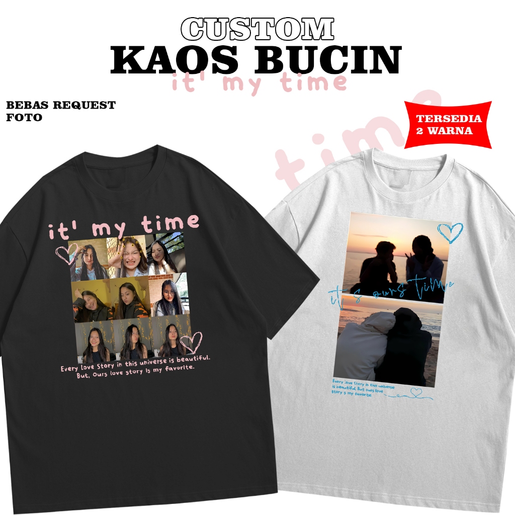 Jual KAOS CUSTOM FOTO BUCIN ITS OURS TIME PRIA WANITA BAJU COUPLE ...