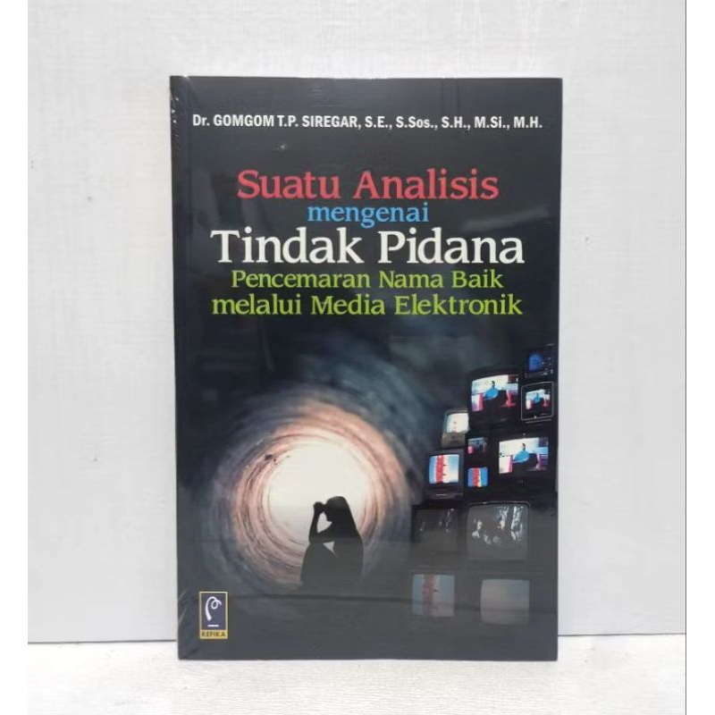 Jual Buku Refika : Buku Suatu Analisis Mengenai Tindak Pidana Pencemaran Nama Baik Melalui Media ...