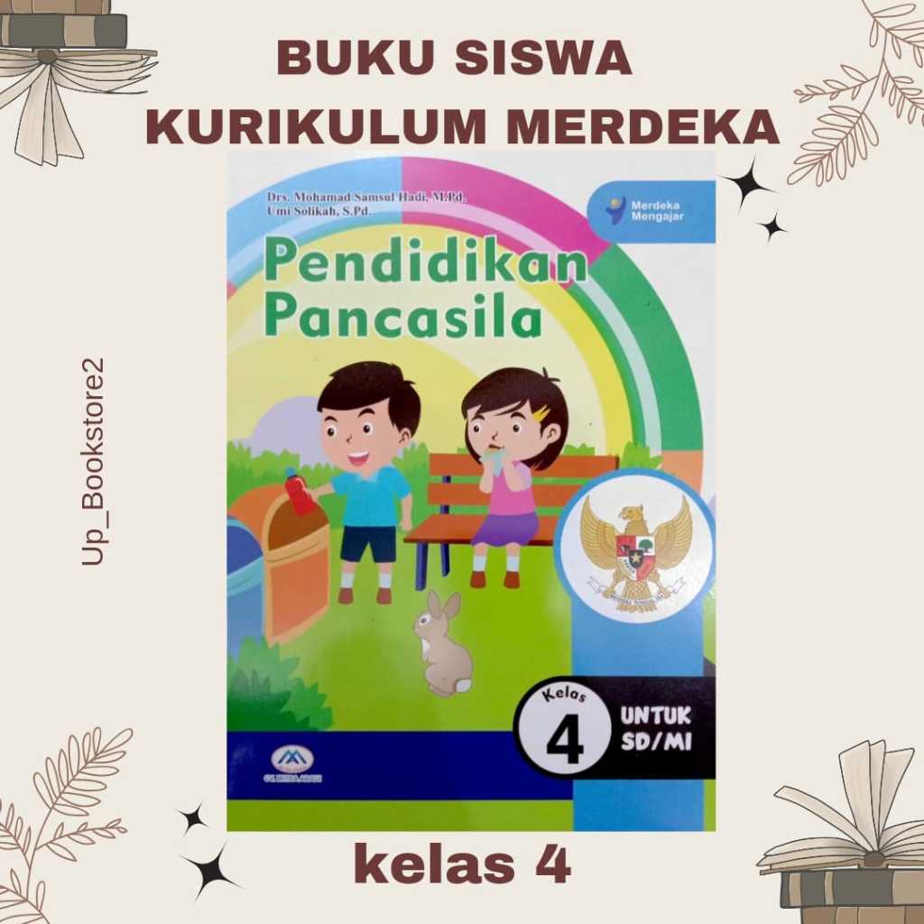 Jual BUKU SISWA PENDIDIKAN PANCASILA KELAS 4 KURIKULUM PENGGERAK-MERDEKA SD/MI PENERBIT : MITRA ...