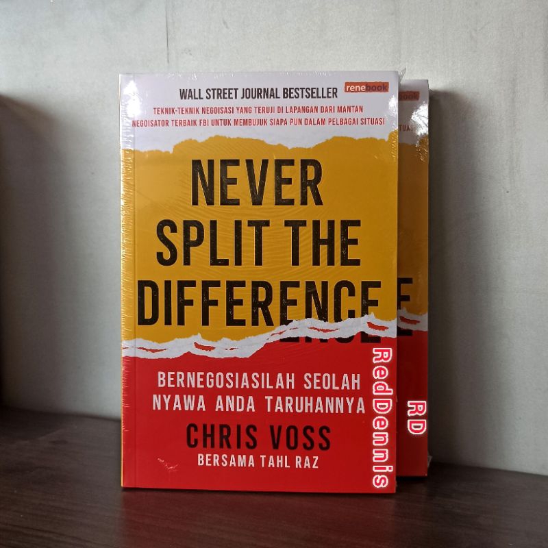 Jual Never Split The Difference : Bernegosiasilah Seolah Nyawa Anda Taruhannya - Chris Voss ...