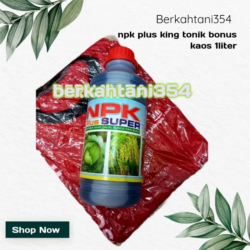 Jual Pupuk npk cair npk plus king tonik 1liter BONUS KAOS pupuk pertumbuhan npk cair liter NPK ...
