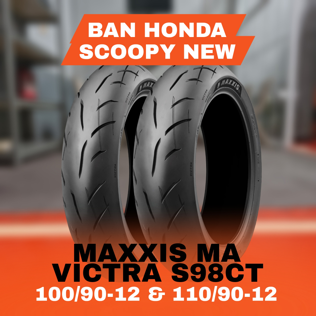 Jual MAXXIS VICTRA S98CT 100/90-12 & 110/90-12 BAN HONDA SCOOPY NEW ...