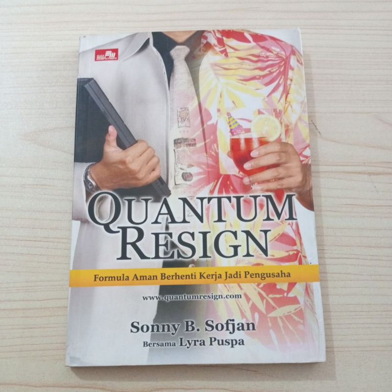 Jual BUKU QUANTUM RESIGN FORMULA AMAN BERHENTI KERJA JADI PENGUSAHA OLEH SONNY B SOFJAN | Shopee ...