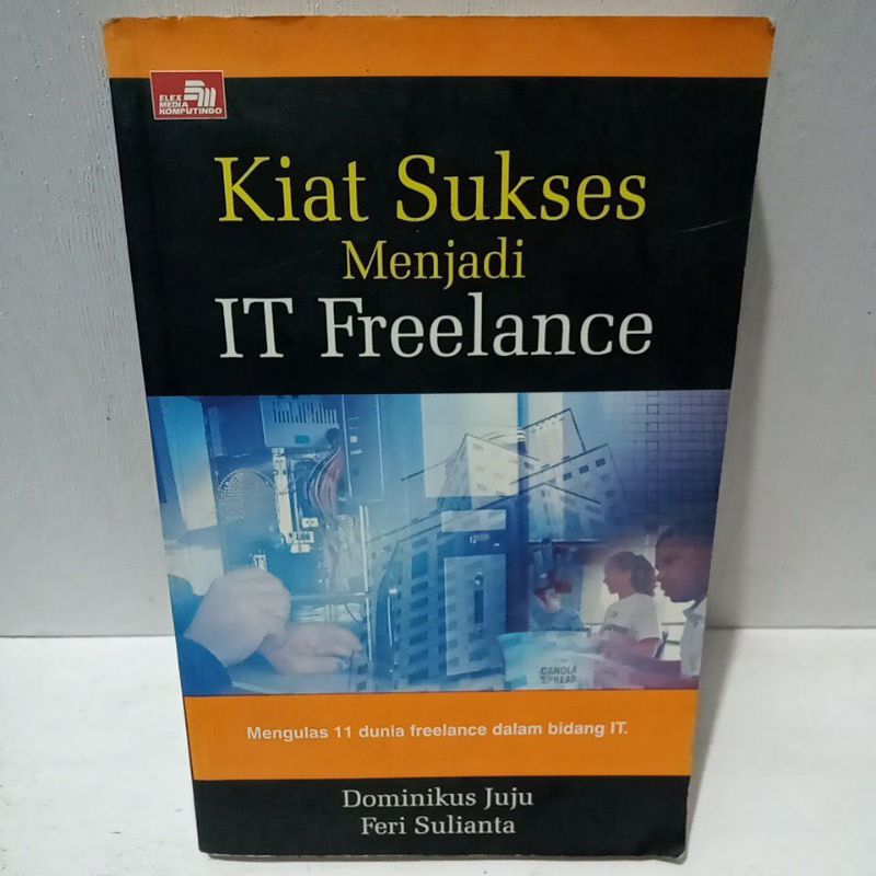 Jual Buku Original KIAT SUKSES MENJADI IT FREELANCE - DOMINIKUS JUJU FERU SULIANTA | Shopee ...