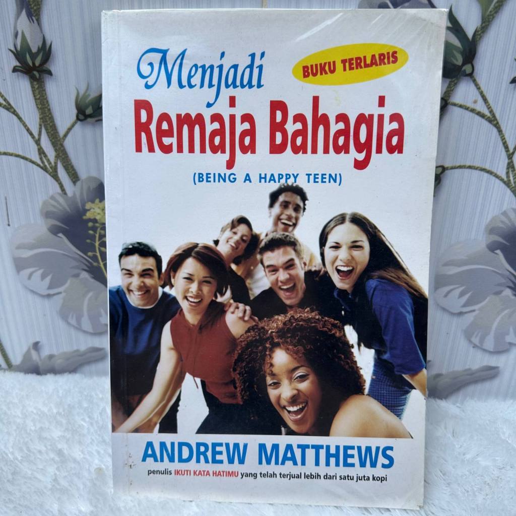 Jual Buku Being A Happy Teen Menjadi Remaja Bahagia By Andrew Mathews ...