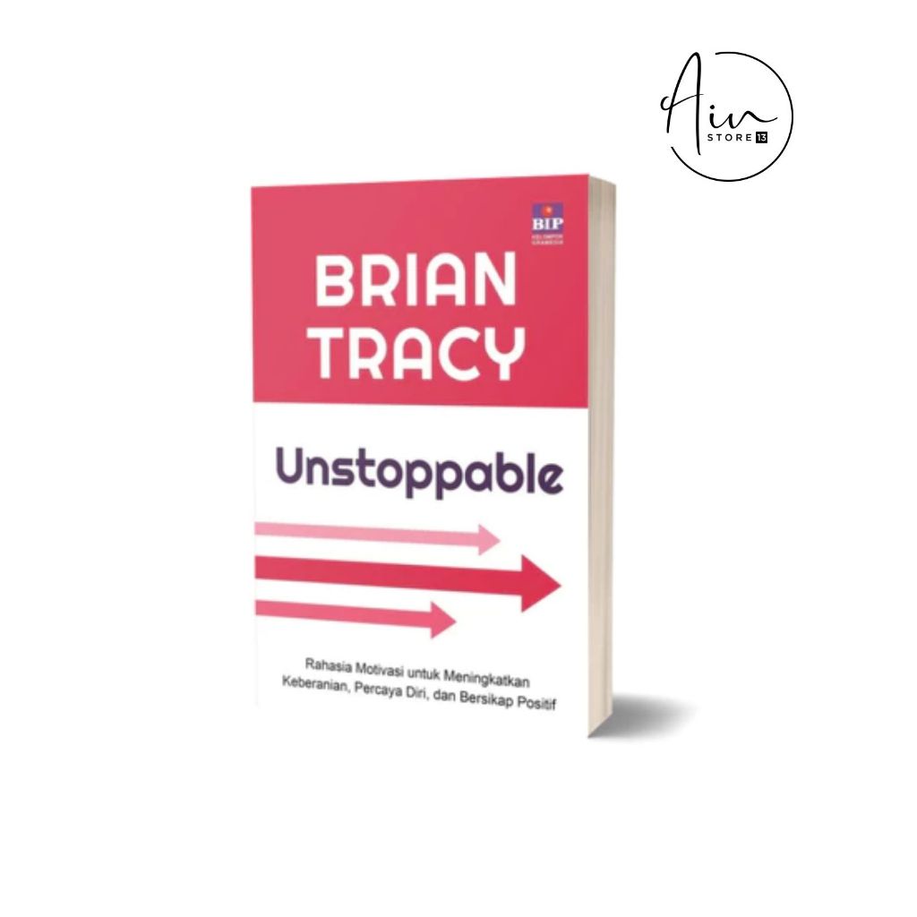 Jual Buku Unstoppable by Brian Tracy - Rahasia Motivasi untuk ...