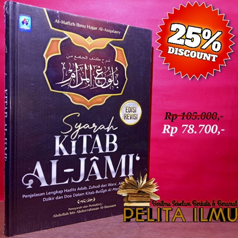 Jual Buku Syarah Kitab Al-Jami' - Penjelasan Lengkap Hadits Adab, Zuhud ...