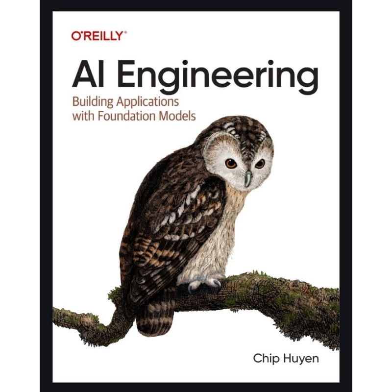Jual AI Engineering: Building Applications with Foundation Models 1st Edition | Shopee Indonesia