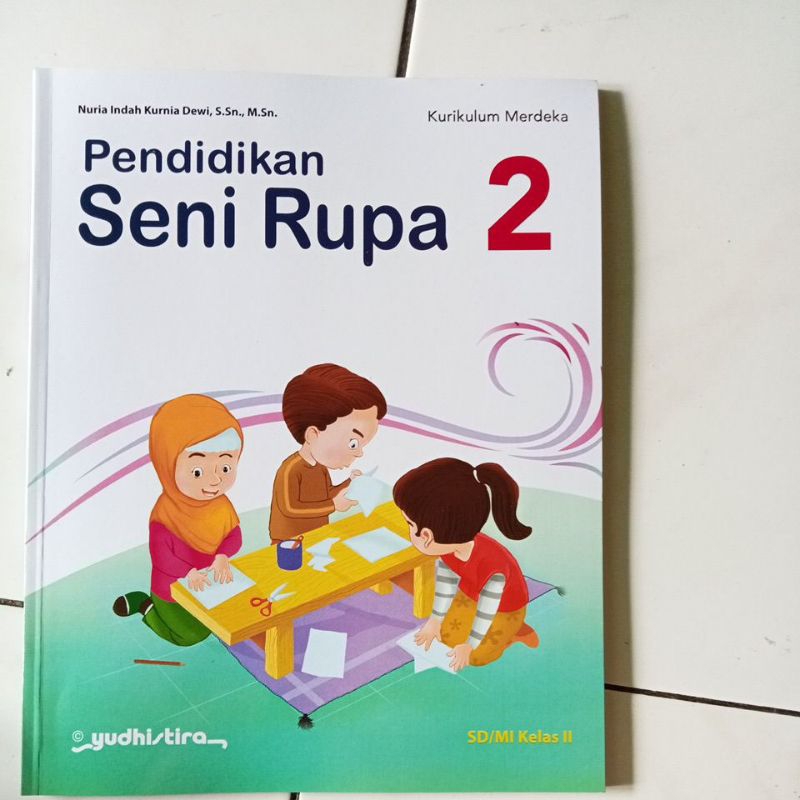 Jual Pendidikan Seni Rupa Kelas 1,2,3,4,5,6 SD/MI - CP 032 - Kurikulum Merdeka - Yudhistira ...