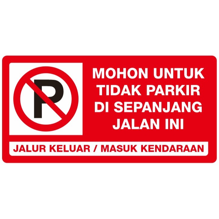 Jual Safety Sign Rambu Mohon Untuk Tidak Parkir Di Sepanjang Jalan Ini ...