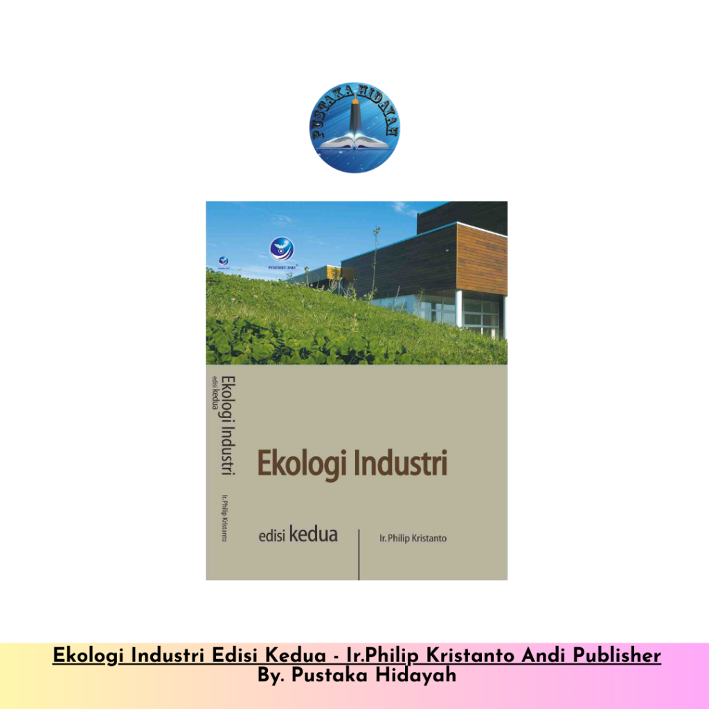 Jual Ekologi Industri Edisi Kedua - Ir.Philip Kristanto Andi Publisher ...