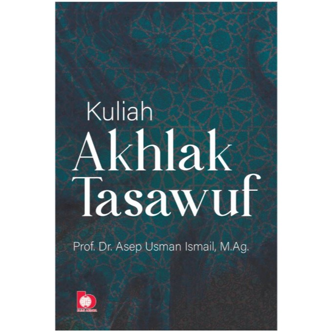 Jual Kuliah Akhlak Tasawuf - Asep Usman Ismail - BMA | Shopee Indonesia