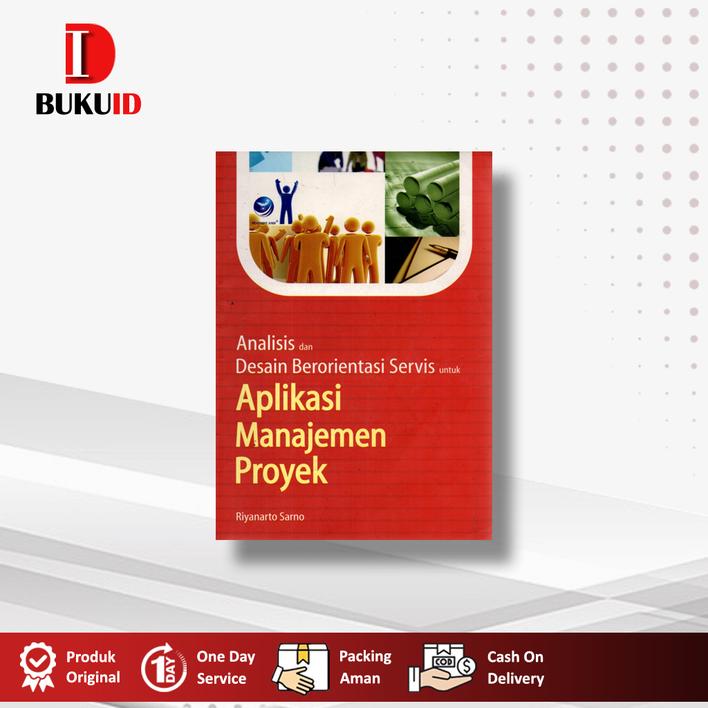 Jual Buku Analisis dan Desain Berorientasi Servis untuk Aplikasi Manajemen Proyek - Riyanarto ...
