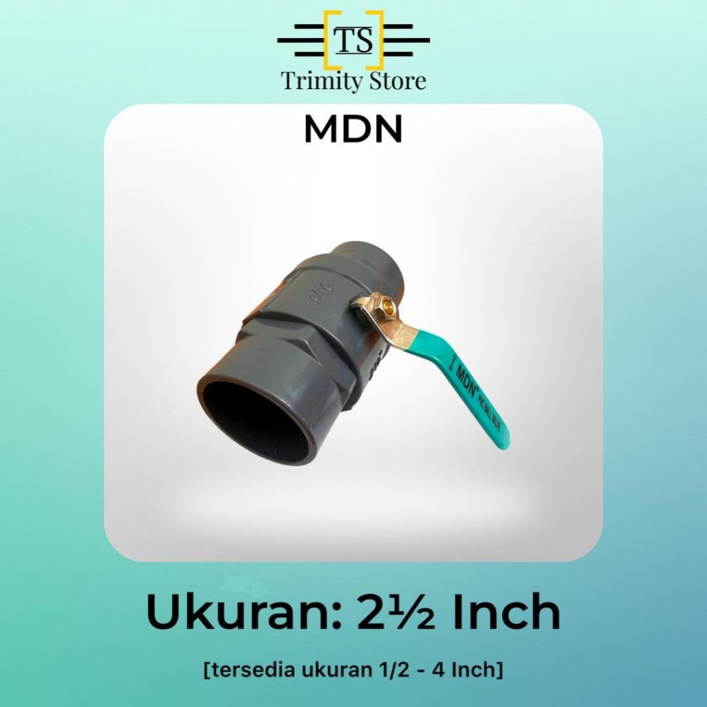 Jual MDN Ball Valve / Stop Kran PVC Gagang Stainless [5001] Ukuran 2,5 (2½) Inch | Shopee Indonesia