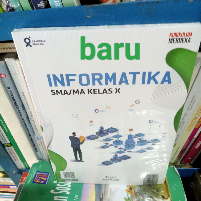 Jual Buku INFORMATIKA Kurikulum MERDEKA Untuk SMA/MA KELAS X 10 FASE E- Topari Suprihatin ...