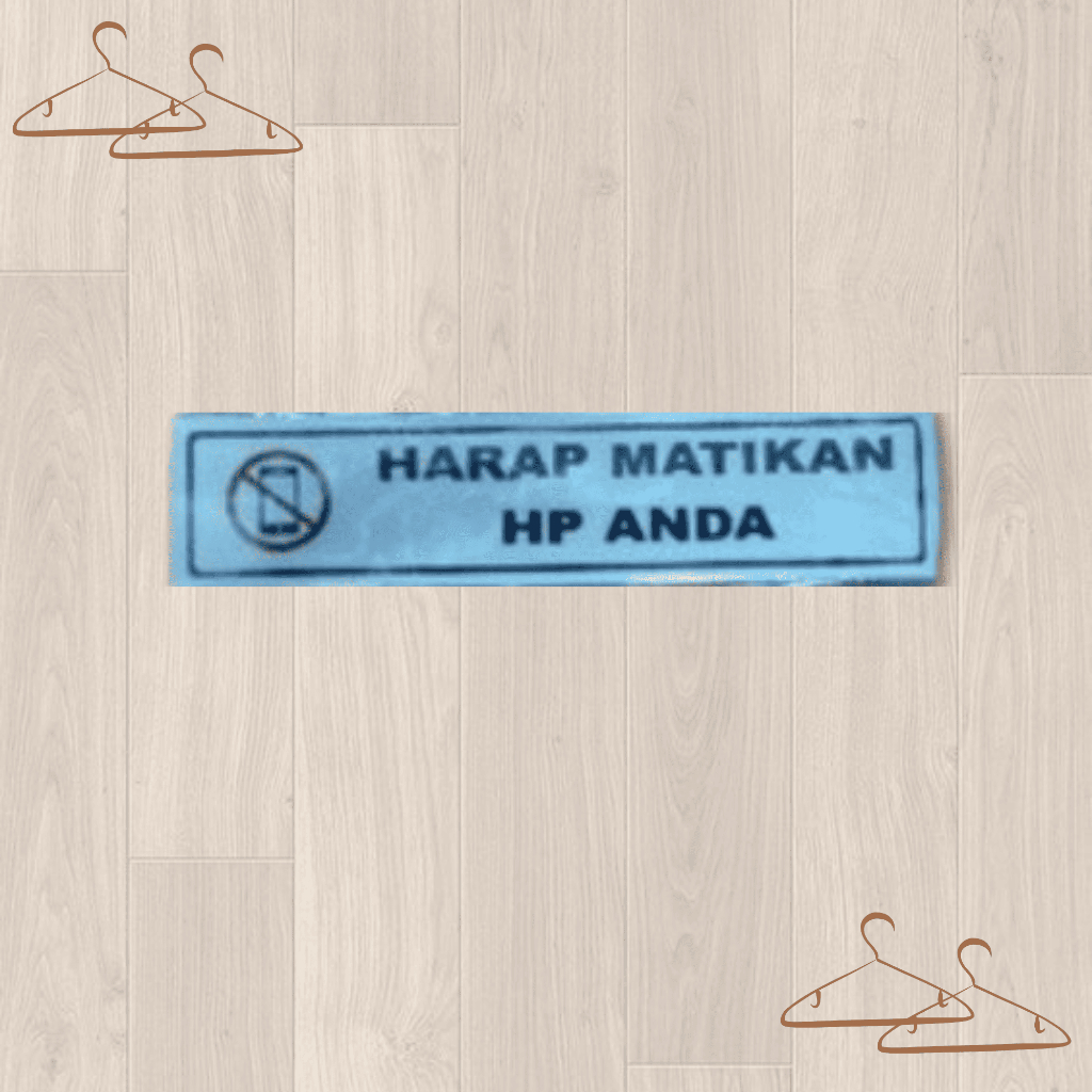 Jual SIGN LABEL HARAP MATIKAN HP ANDA PLAT (HARGA JUAL PER 1 BUAH ...