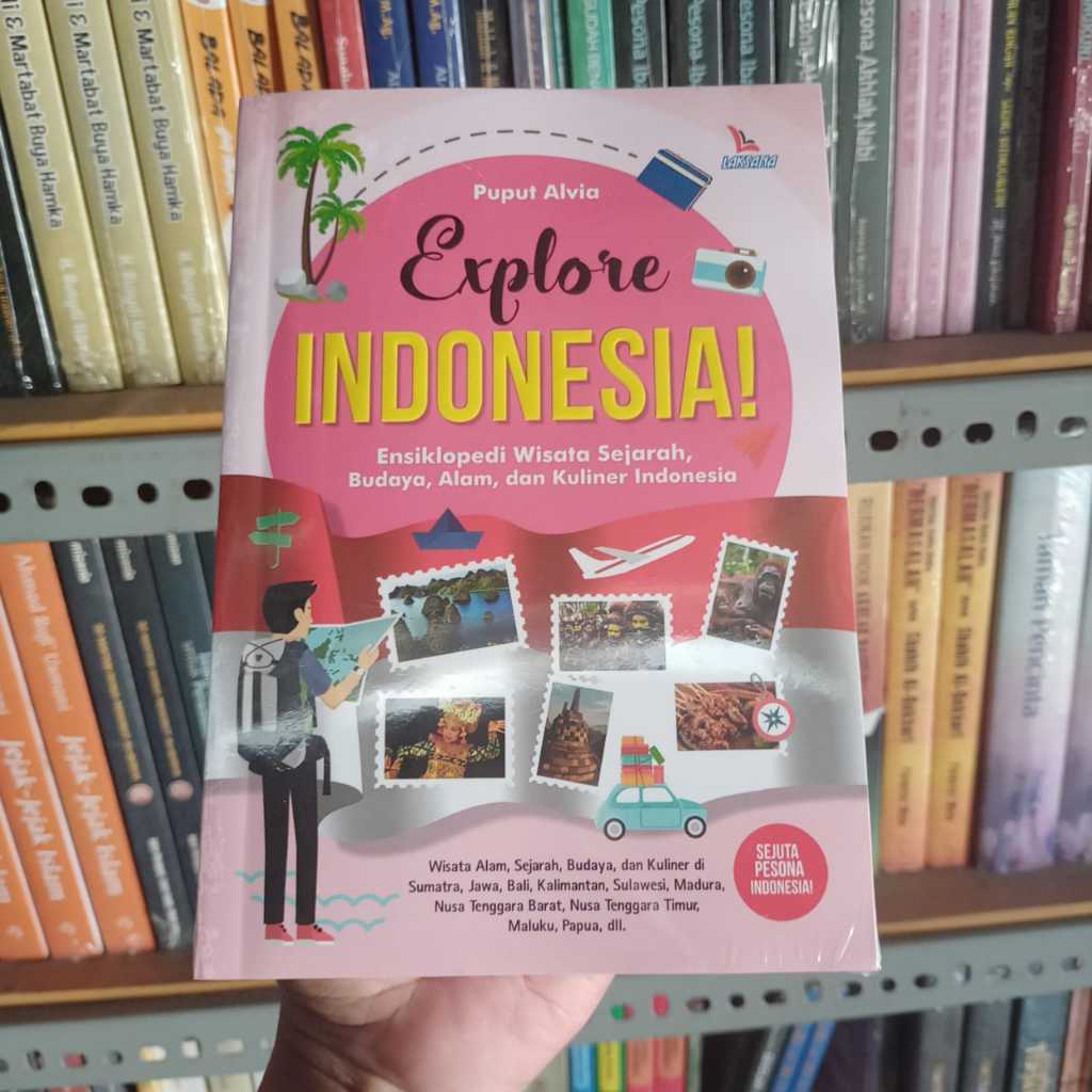 Jual Buku Explore Indonesia - Ensiklopedi Wisata Sejarah Budaya Alam & Kuliner Indonesia ...
