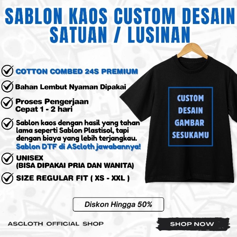 Jual [PROMO AScloth] Sablon Kaos DTF Custom Desain Gambar Sendiri cetak Satuan / Lusinan size S ...