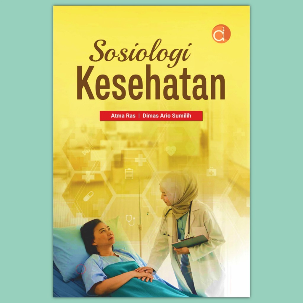 Jual Buku Sosiologi Kesehatan - Atma Ras dan Dimas Ario Sumilih ...