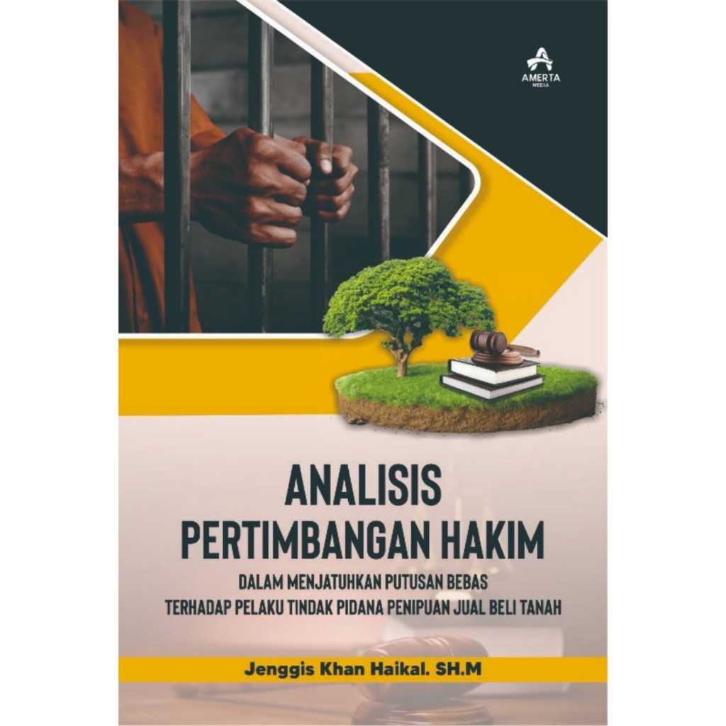 Jual Analisis Pertimbangan Hakim dalam Menjatuhkan Putusan Bebas Terhadap Pelaku Tindak Pidana ...