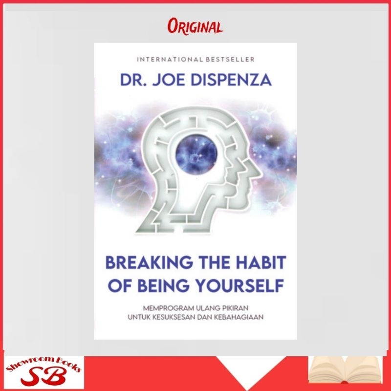 Jual Buku Breaking The Habit Of Being Yourself Dr. Joe Dispenza | Shopee Indonesia
