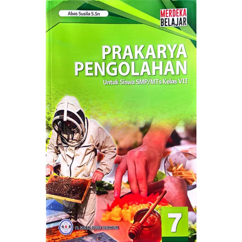 Jual BUKU SISWA PRAKARYA PENGOLAHAN KELAS 7 KURIKULUM PENGGERAK-MERDEKA SMP/MTS PENERBIT : GOS ...