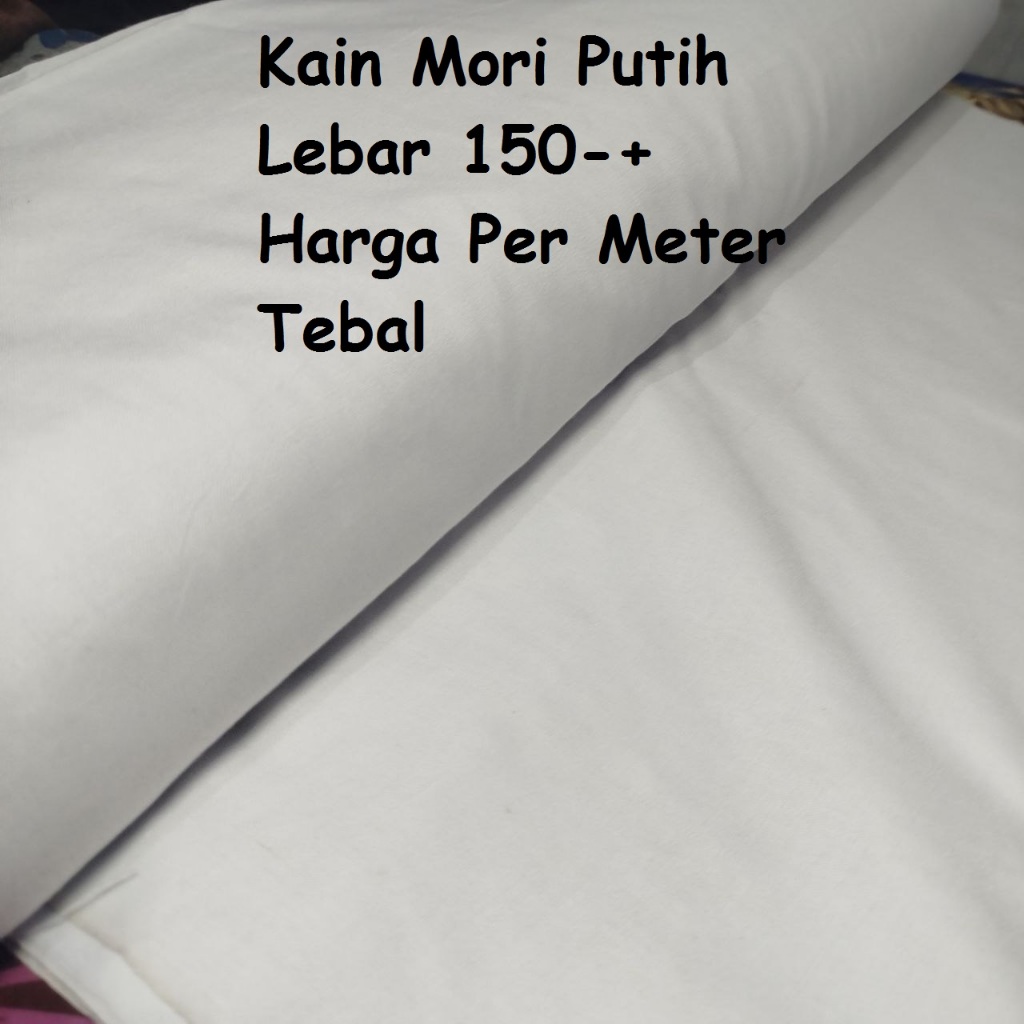 Jual Kain Putih Kain Mori L.150 Harga Per Meter Kain Putih Kain Kafan Kain Kaffan Kain Mori ...