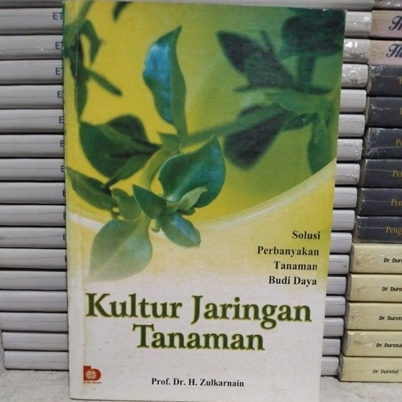 Jual buku kultur jaringan tanaman solusi perbanyakan tanaman budidaya Prof Dr H . Zulkarnain ...