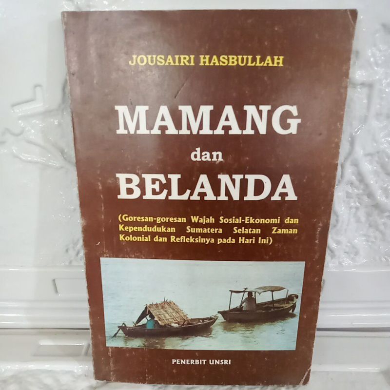 Jual Buku Original MAMANG DAN BELANDA - JOUSAIRI HASBULLAH | Shopee Indonesia