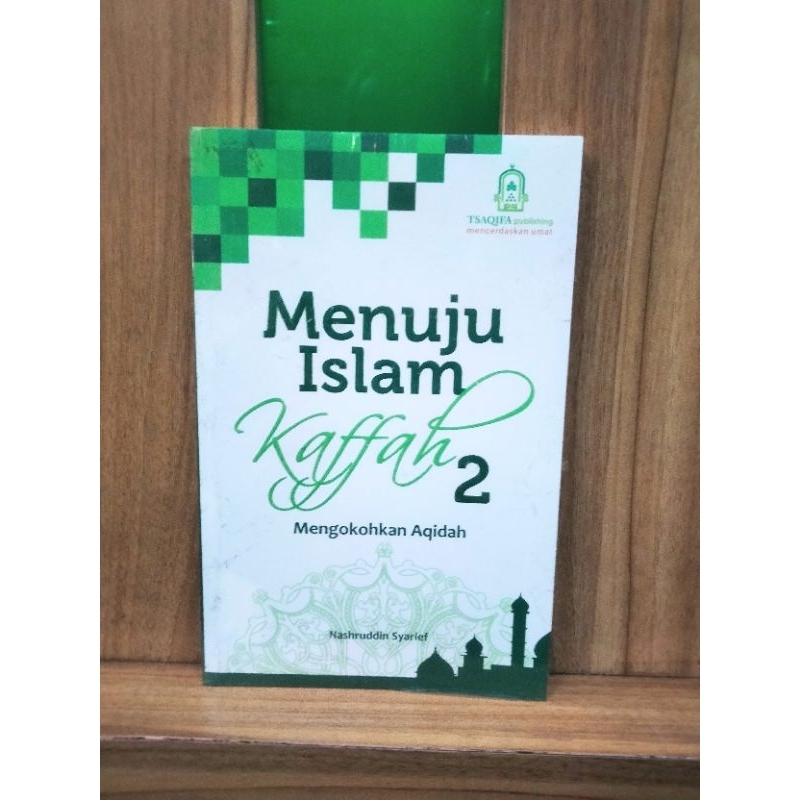Jual Menuju Islam Kaffah Jilid 2 mengokohkan aqidah | Shopee Indonesia