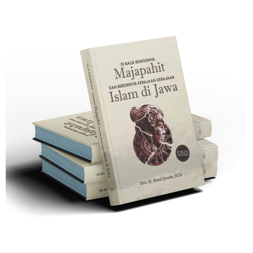 Jual Buku Sejarah - Di Balik Runtuhnya Majapahit dan Berdirinya Kerajaan-Kerajaan Islam di Jawa ...