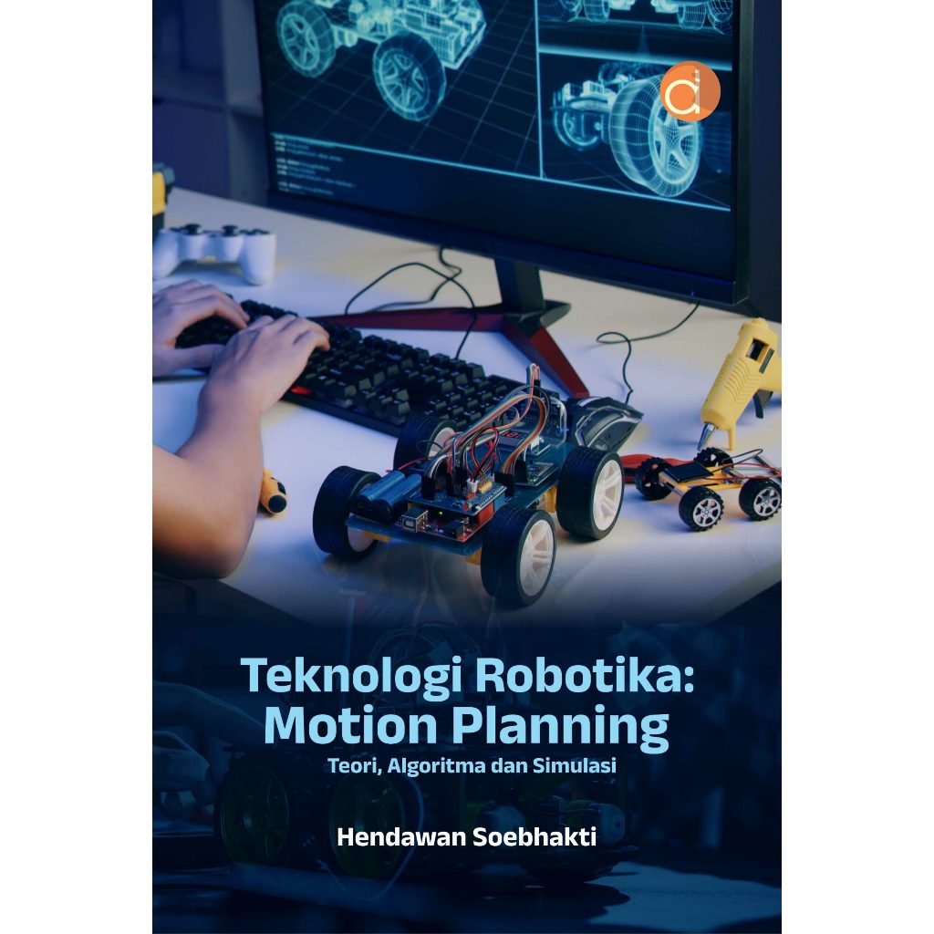 Jual Deepublish - Buku Teknologi Robotika: Motion Planning Teori, Algoritma dan Simulasi - Buku ...