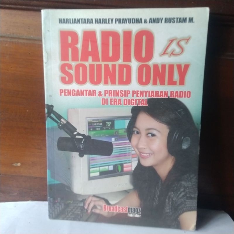 Jual RADIO IS SOUND ONLY - PENGANTAR & PRINSIP PENYIARAN RADIO DI ERA ...