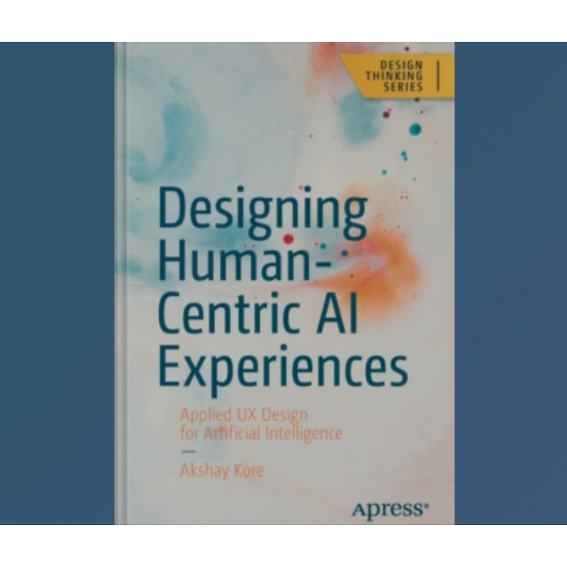 Jual Buku Designing Human-Centric AI Experiences: Applied UX Design for ...
