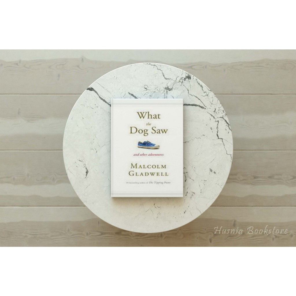 Jual Buku What the Dog Saw And Other Adventures - Malcolm Gladwell ...