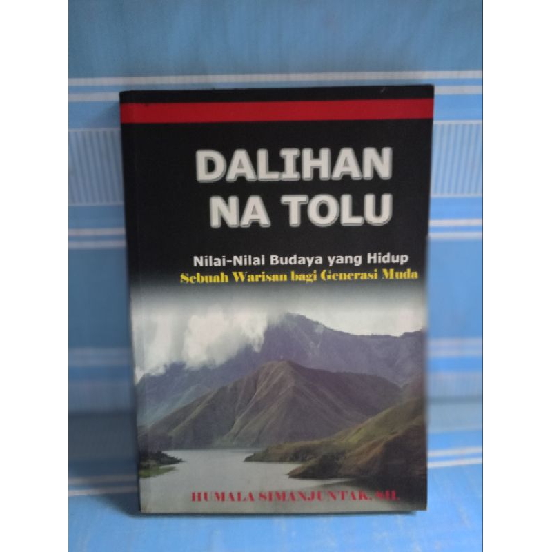 Jual DALIHAN NA TOLU NILAI-NILAI BUDAYA YANG HIDUP SEBUAH WARISAN BAGI GENERASI MUDA by humala ...