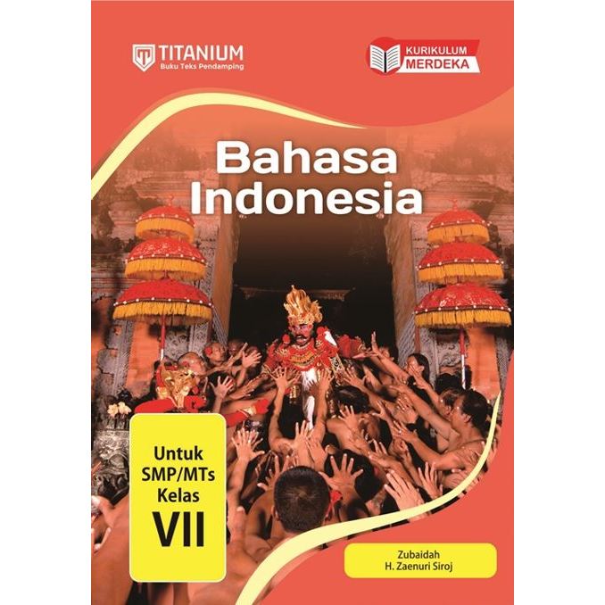 Jual TITANIUM Buku Teks Pendamping Kurikulum Merdeka Bahasa Indonesia untuk SMP/MTs Kelas VII ...