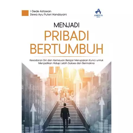 Jual Buku MENJADI PRIBADI BERTUMBUH Kesadaran diri dan kemauan belajar merupakan kunci untuk ...