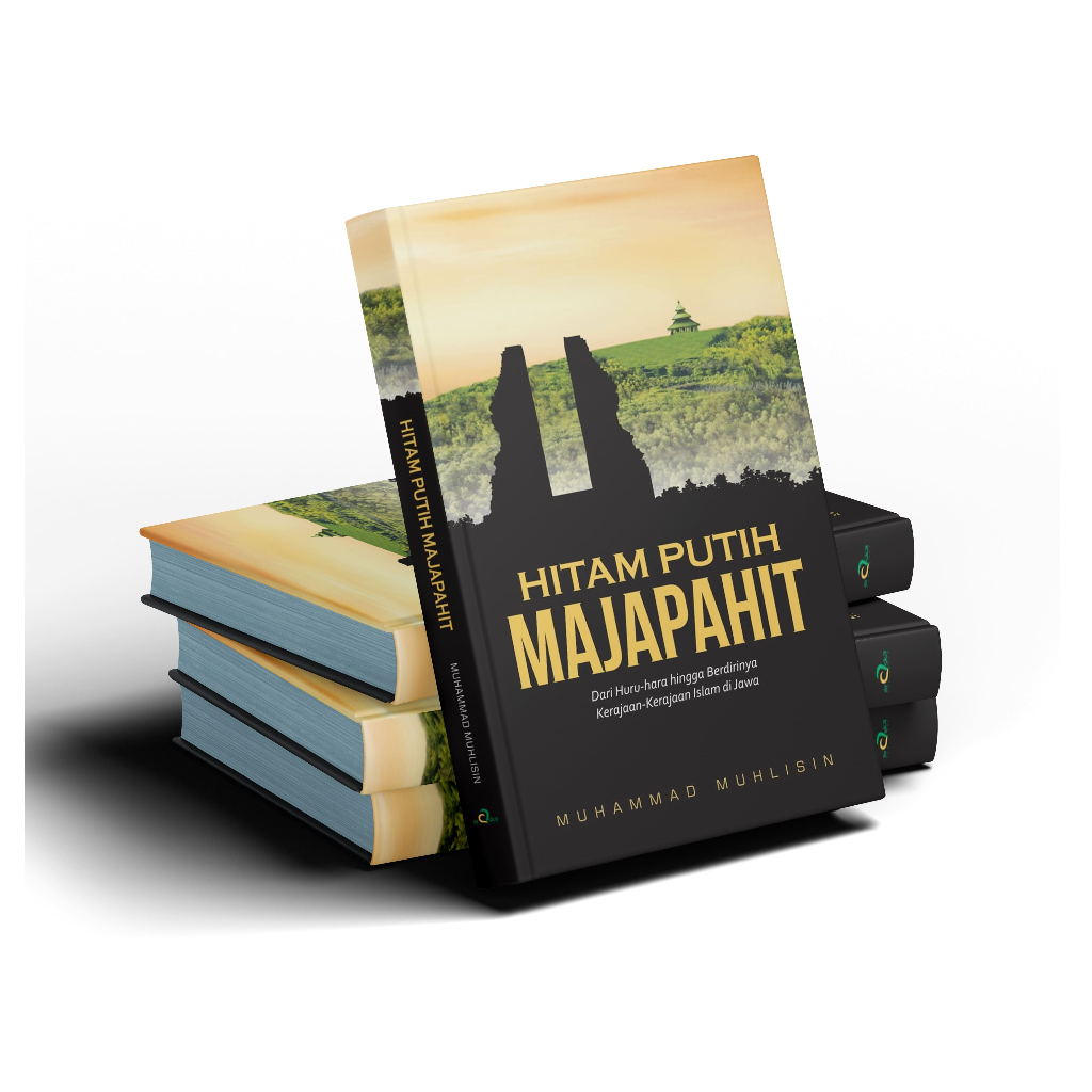 Jual Buku Sejarah - Hitam Putih Majapahit : Dari Huru-hara hingga Berdirinya Kerajaan-Kerajaan ...