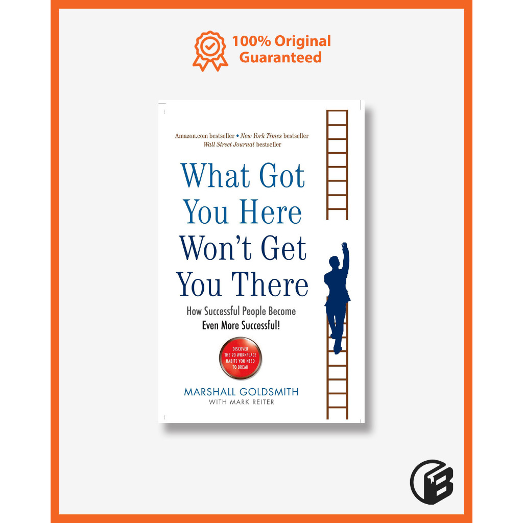Jual Buku Import What Got You Here Won't Get You There by Marshall Goldsmith (Original Paperback ...